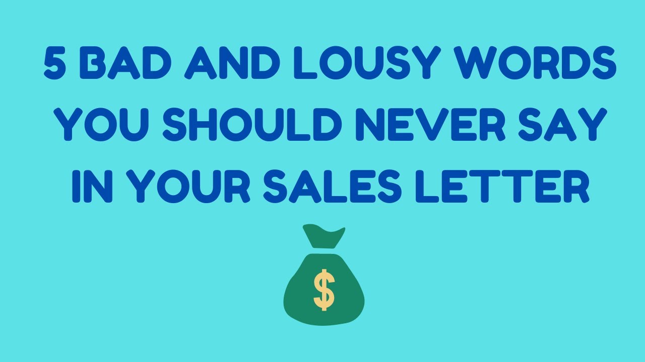 5 Bad and Lousy Words You Should Never Say in Your Sales letter - YouTube