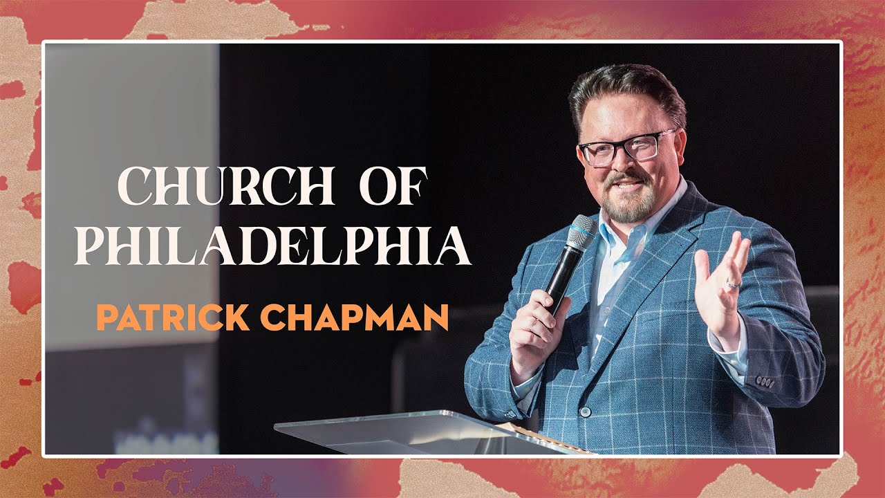 7 Letters: Church of Philadelphia | Patrick Chapman - YouTube