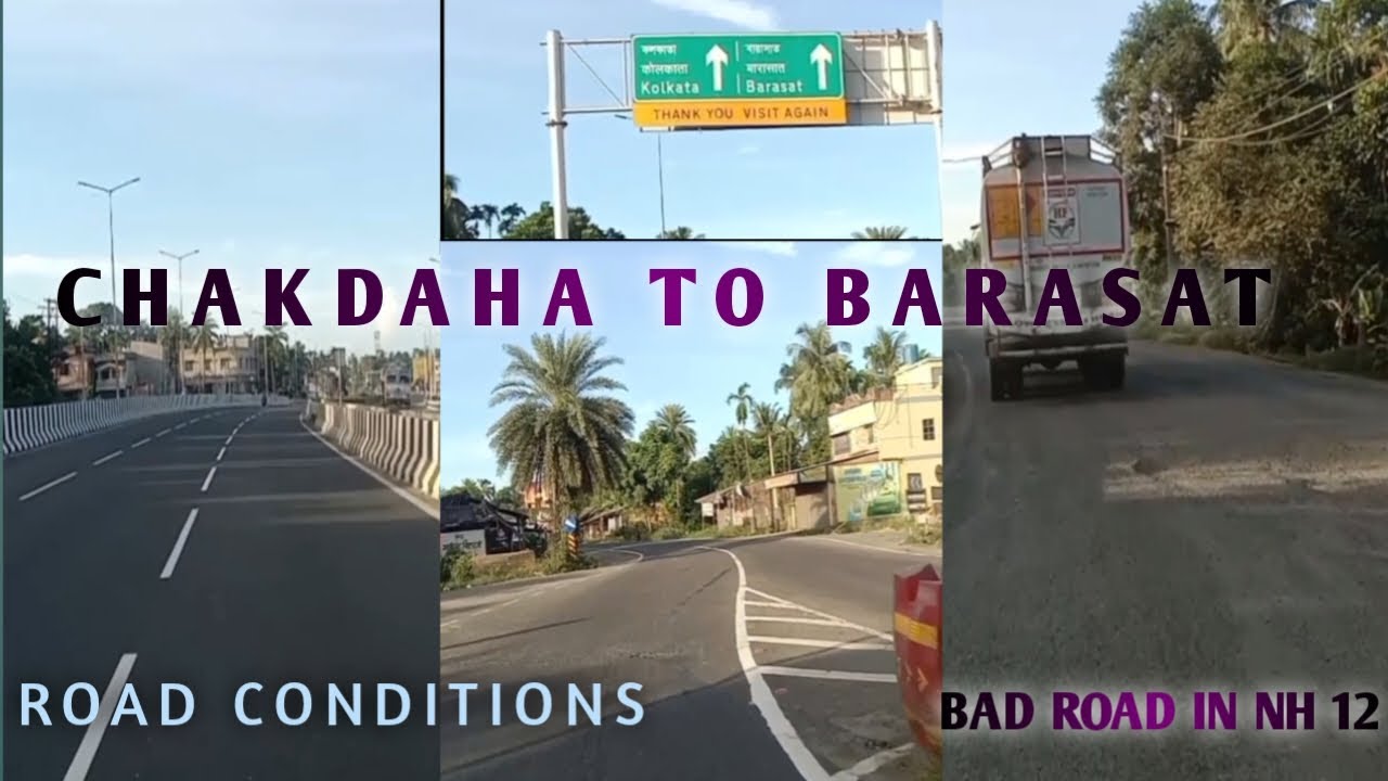 chakdaha to barasat || Present Road Condition of NH 34 || NH 12 - YouTube