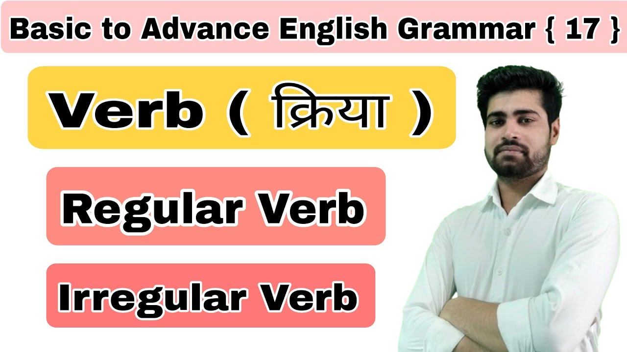Verb ll Regular verb ll Irregular verb ll basic to Advance English ...