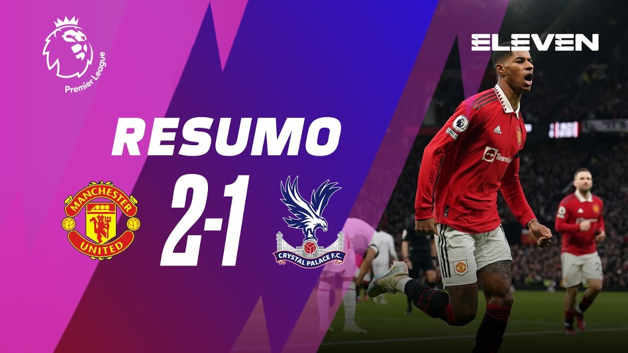 Resumo | Man. United 2-1 Crystal Palace | Premier League 22/23 - YouTube