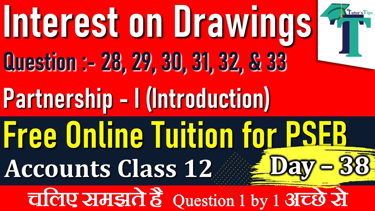 Day 38 | Illustration 30 and Question No 28 to 33 | Interest on drawing ...