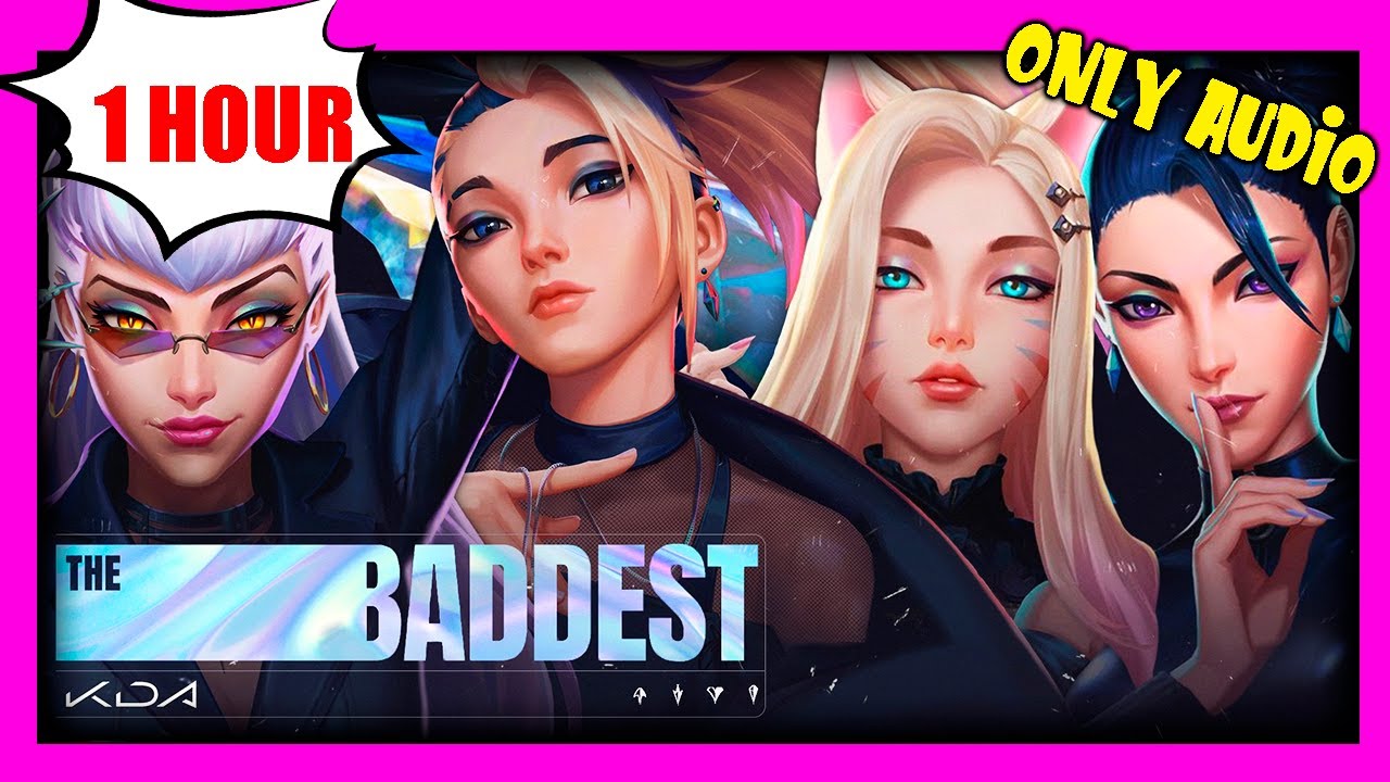 🎶 K/DA - THE BADDEST 🔥 1 HOUR 🔥 ft. (G)I-DLE, Bea Miller, Wolftyla ...