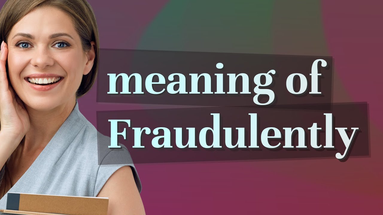 Fraudulently | meaning of Fraudulently - YouTube