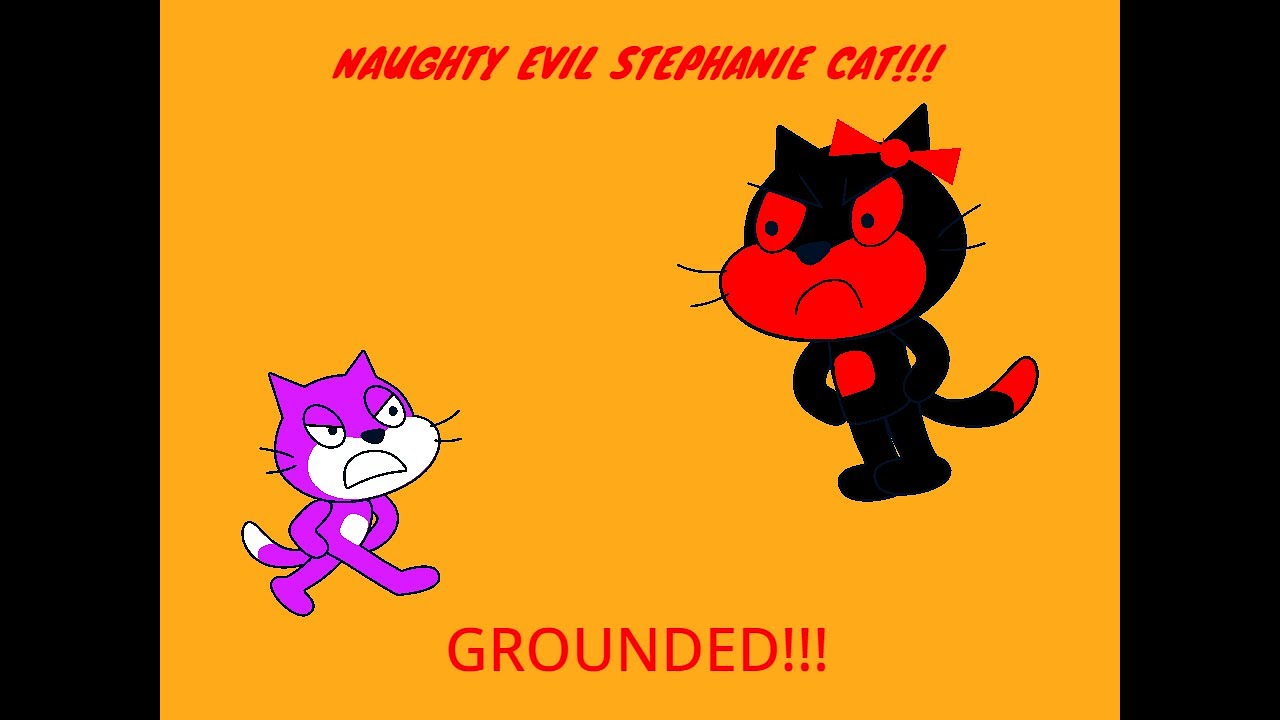 Evil Stephanie Cat grounds Scratch Kitten/GROUNDED - YouTube