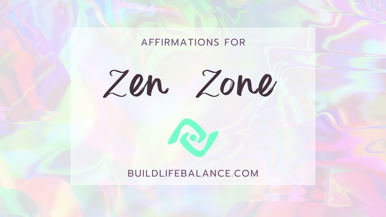 Zen Zone Affirmations - YouTube