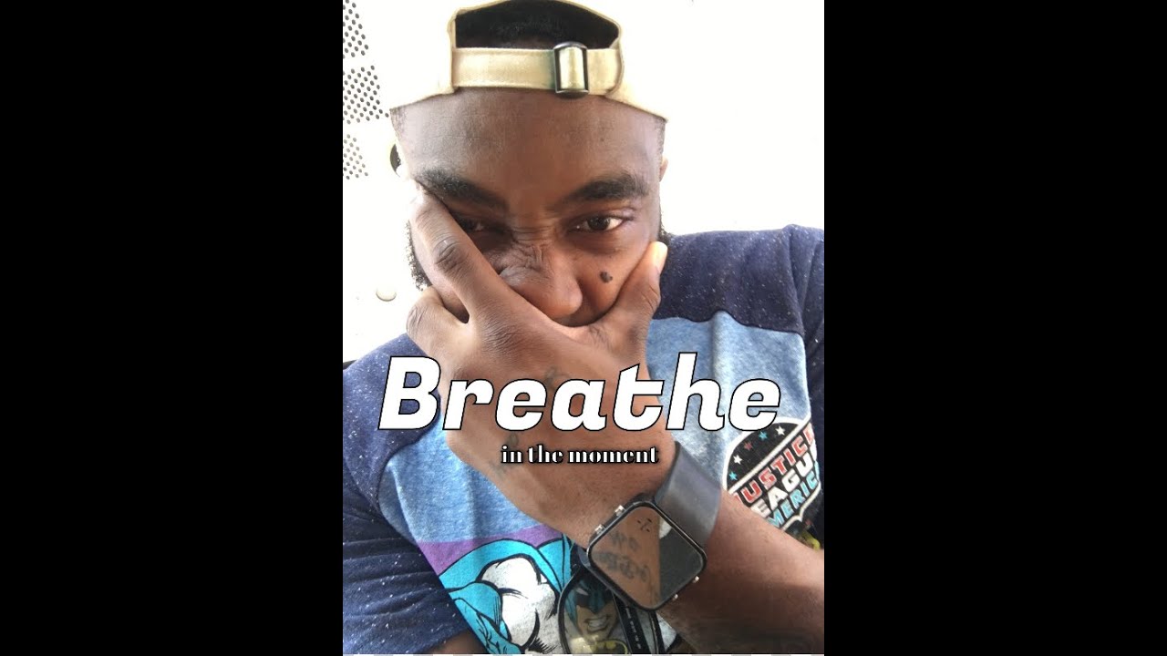 Breathe in the MOMENT! Tyrell Morris - YouTube