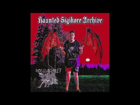 HONDAGHOST - ESTRADA FATAL SIGIKORE [HAUNTED SIGIKORE ARCHIVE]