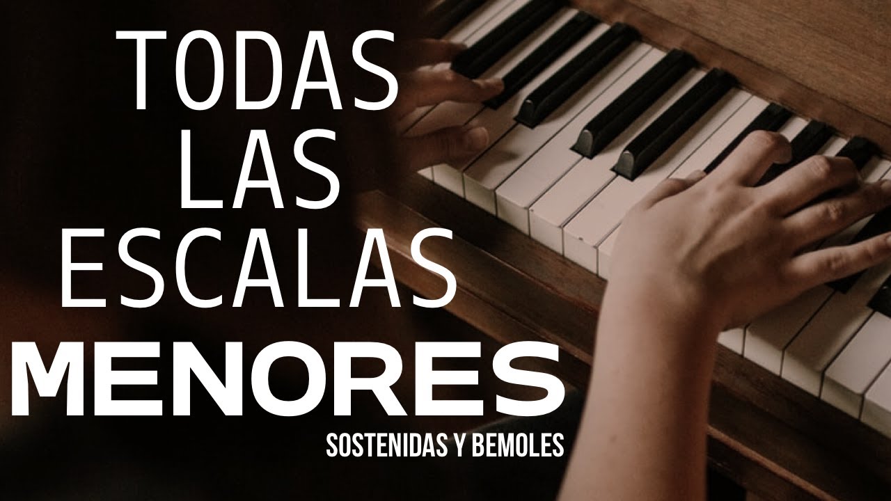 Todas las Escalas Menores - Piano Tutorial - YouTube