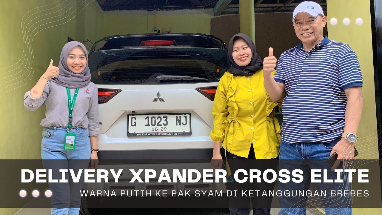 Delivery Mitsubishi Xpander Cross Elite Limited Matic Putih ke Pak Syam di Ketanggungan Brebes ...