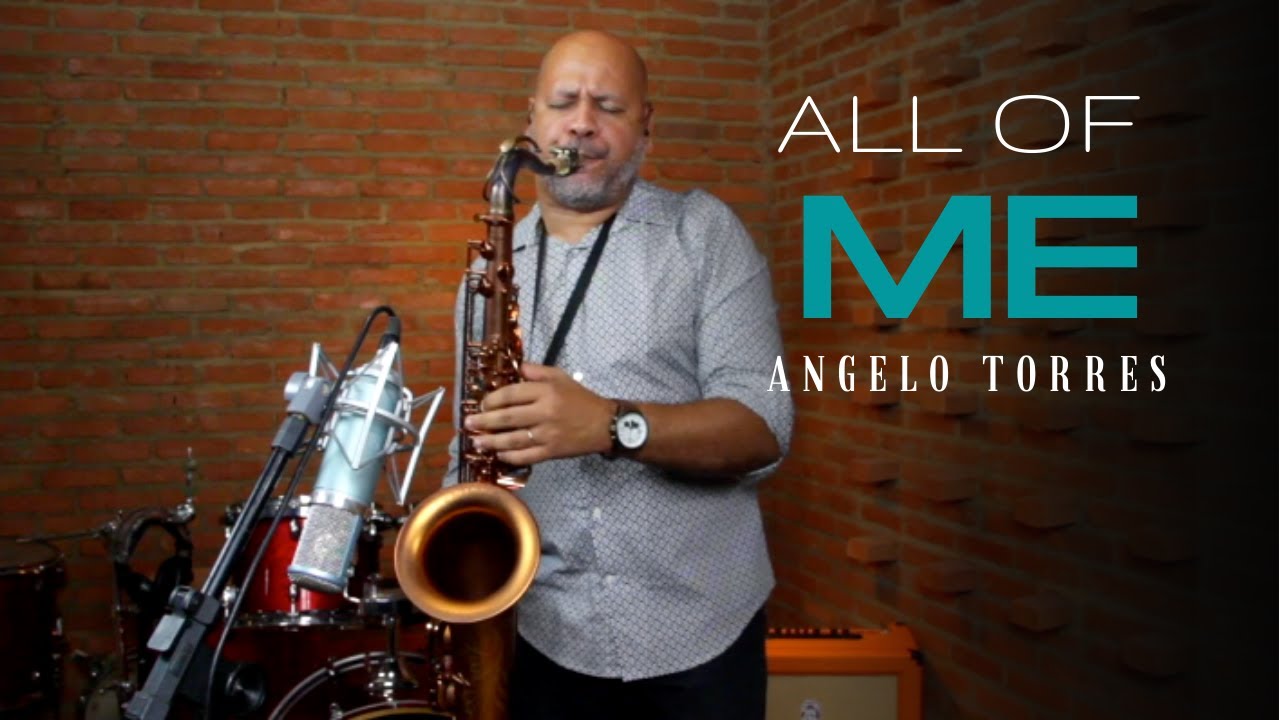 ALL OF ME (John Legend) Sax Angelo Torres - Saxophone Cover - AT ...
