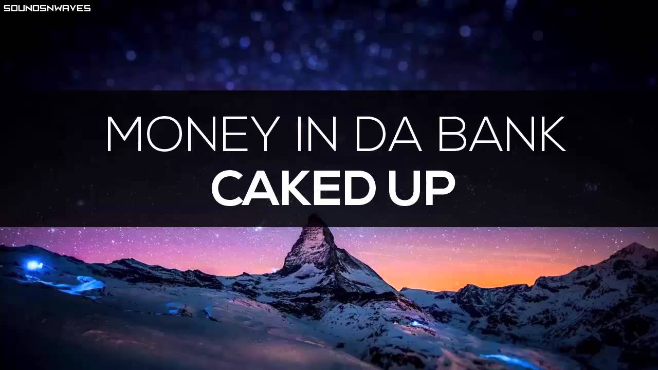 CAKED UP Money In Da Bank SoundsNWaves YouTube caked-up-money-in-da-bank-soundsnwaves-youtube