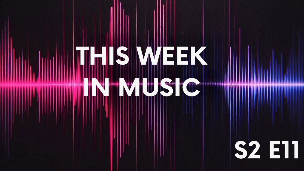 This Week In Music - S2 E11 - YouTube