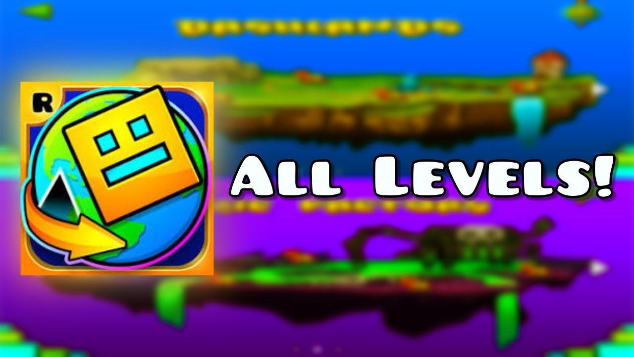 GEOMETRY DASH WORLD ALL LEVELS!!! - YouTube
