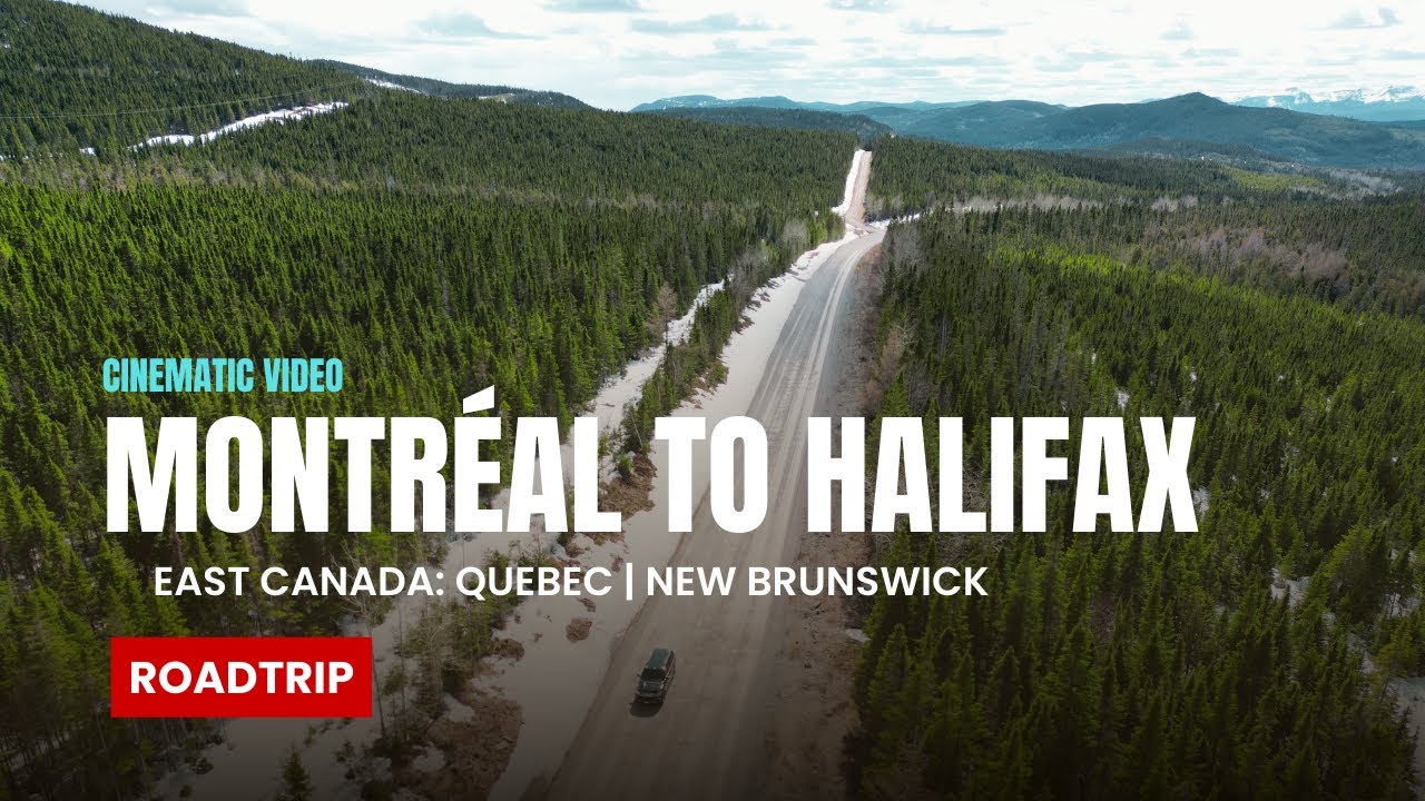 East Canada roadtrip: Montréal (Quebec) to Halifax (Nova Scotia) - YouTube