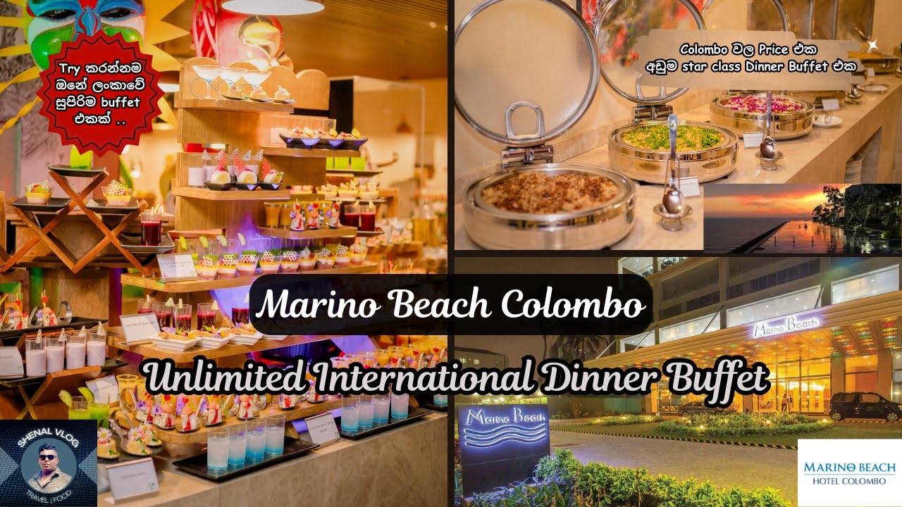 Marino Beach Colombo International Dinner Buffet | ගෙවන ගානට හිත ...