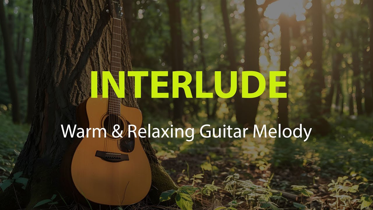 Interlude : Happy & Melancholic Guitar Instrumental for Inner Peace 🌅🎸 - YouTube Music