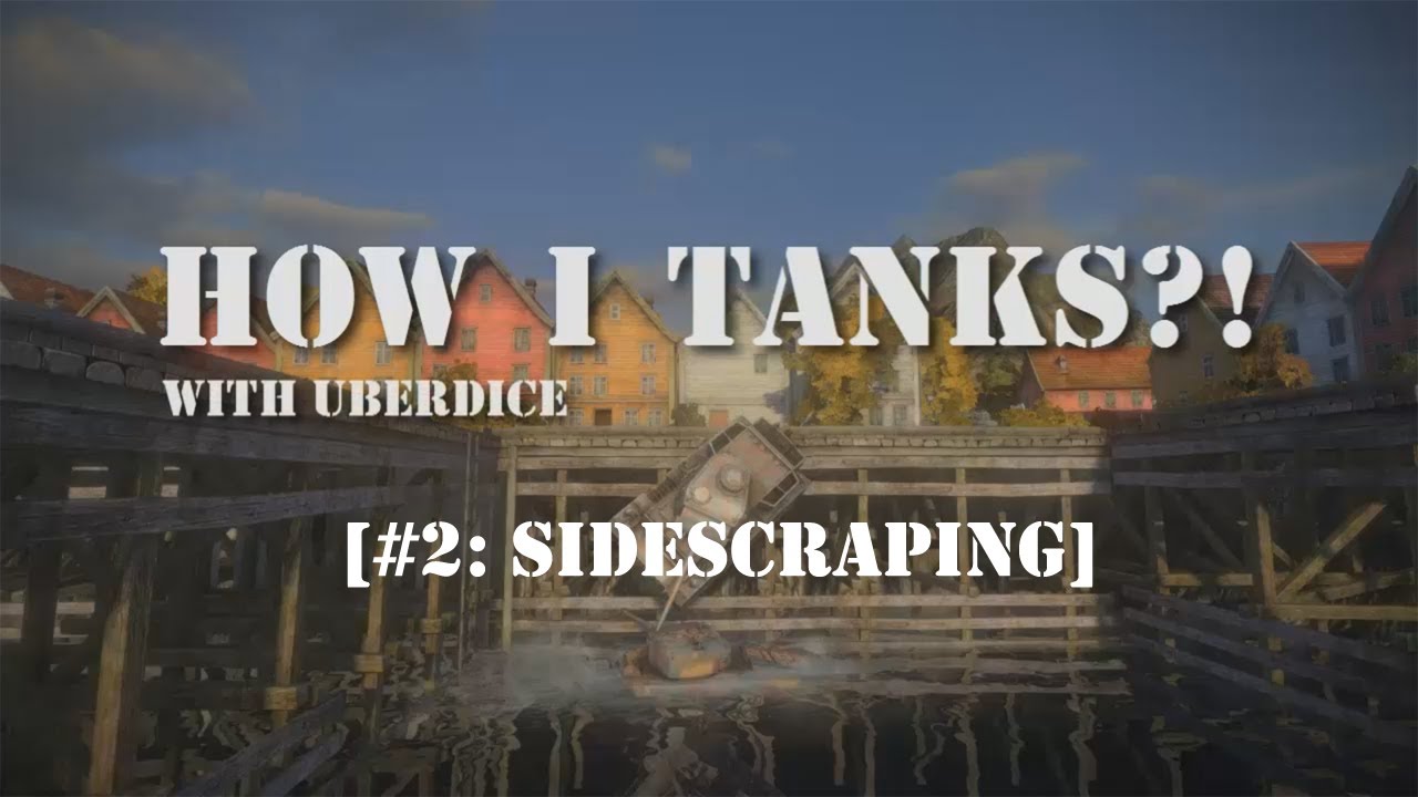 HOW I TANKS?! #2: Sidescraping - YouTube