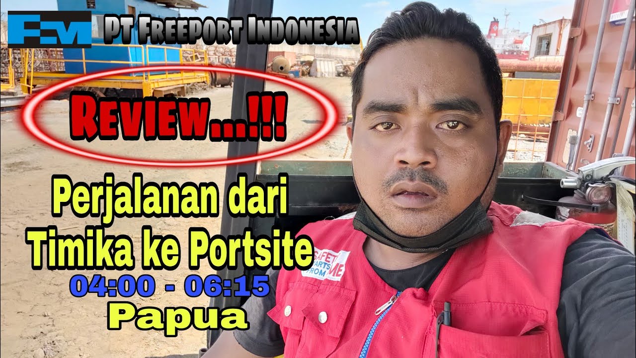 Proses perjalanan dari kota timika ke Portsite PT.FREEPORT INDONESIA ...