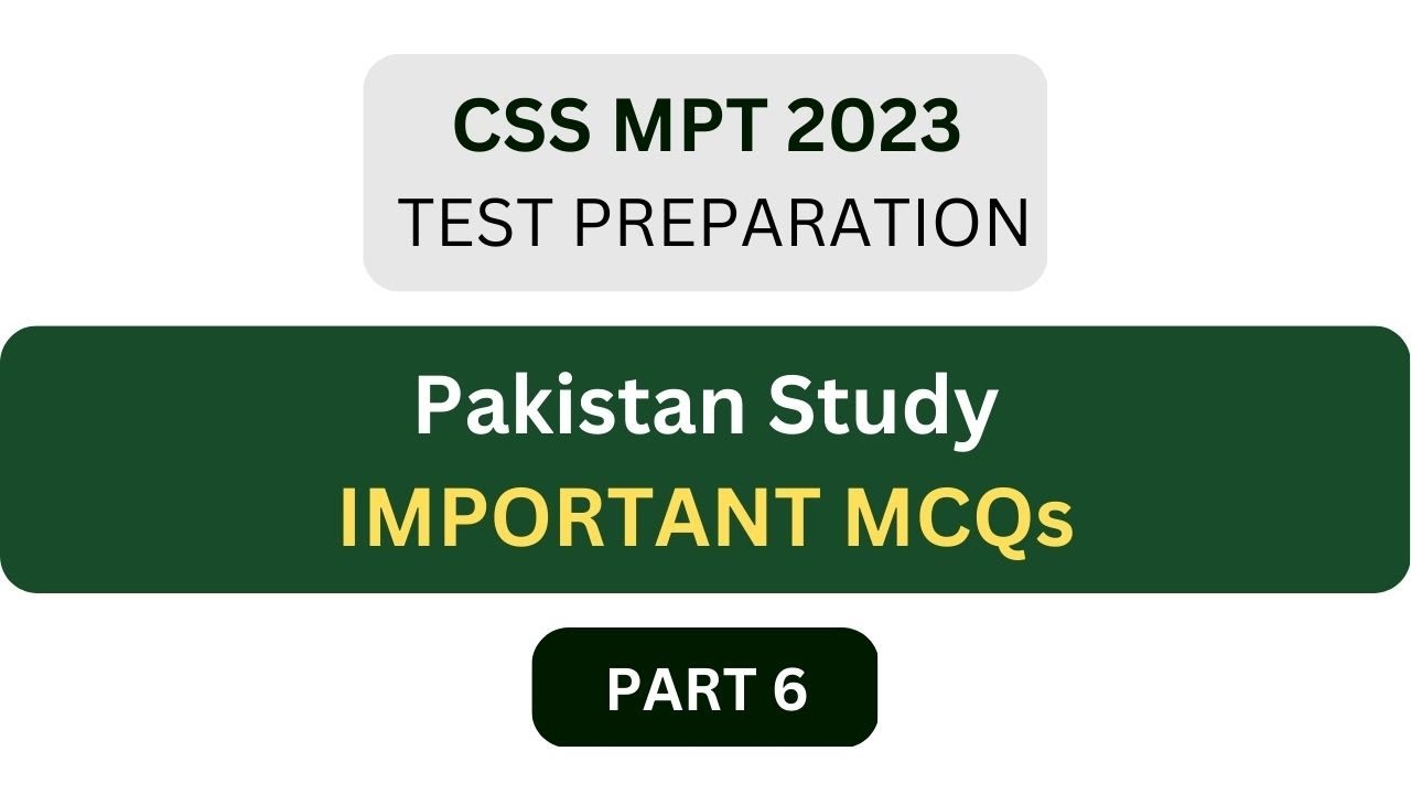Pak Studies Important MCQs Part 6 | CSS MPT 2023 Test Preparation | CSS ...