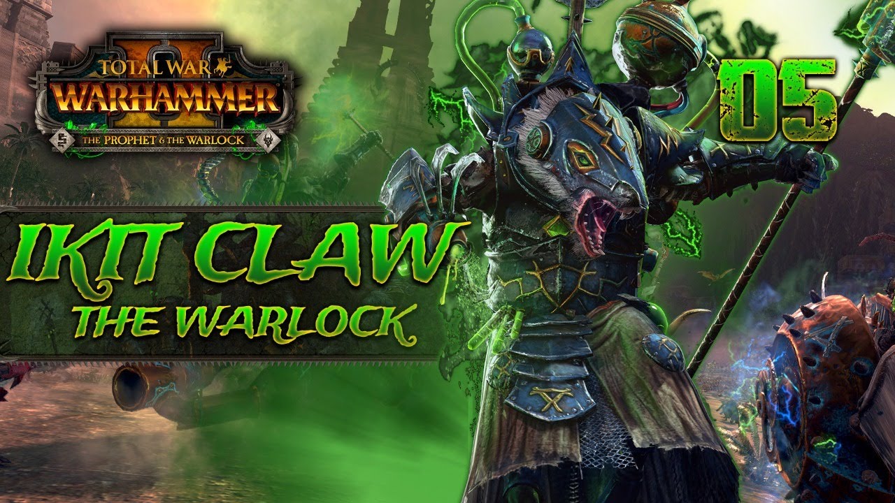 IKIT CLAW - Total War Warhammer 2 - Clan Skryre Part 5 - YouTube
