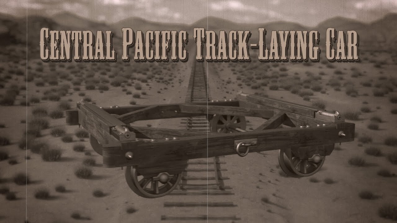 Central Pacific Track-Laying Car - YouTube