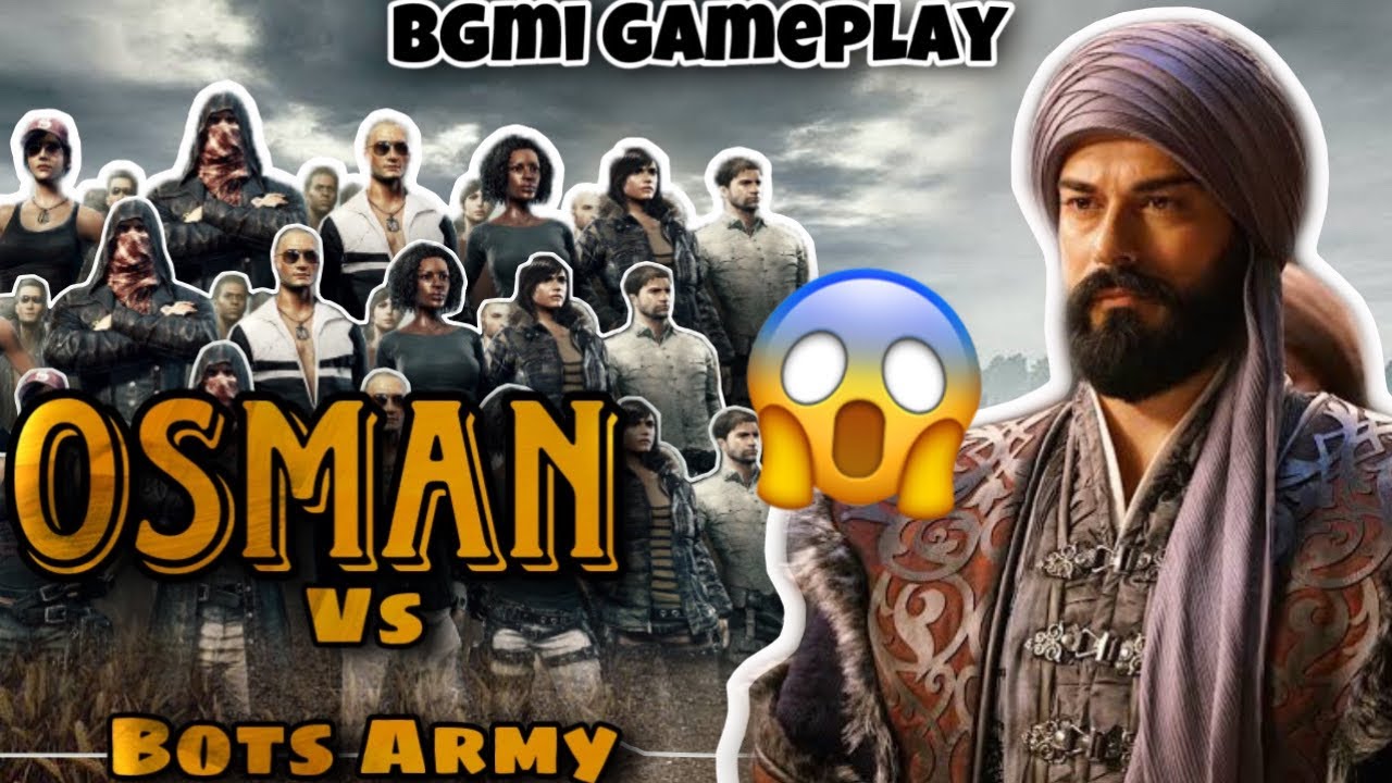 OSMAN VS BOT ARMY | 30 KILLS | BGMI | KURULUS OSMAN | OSMAN GHAZI ...