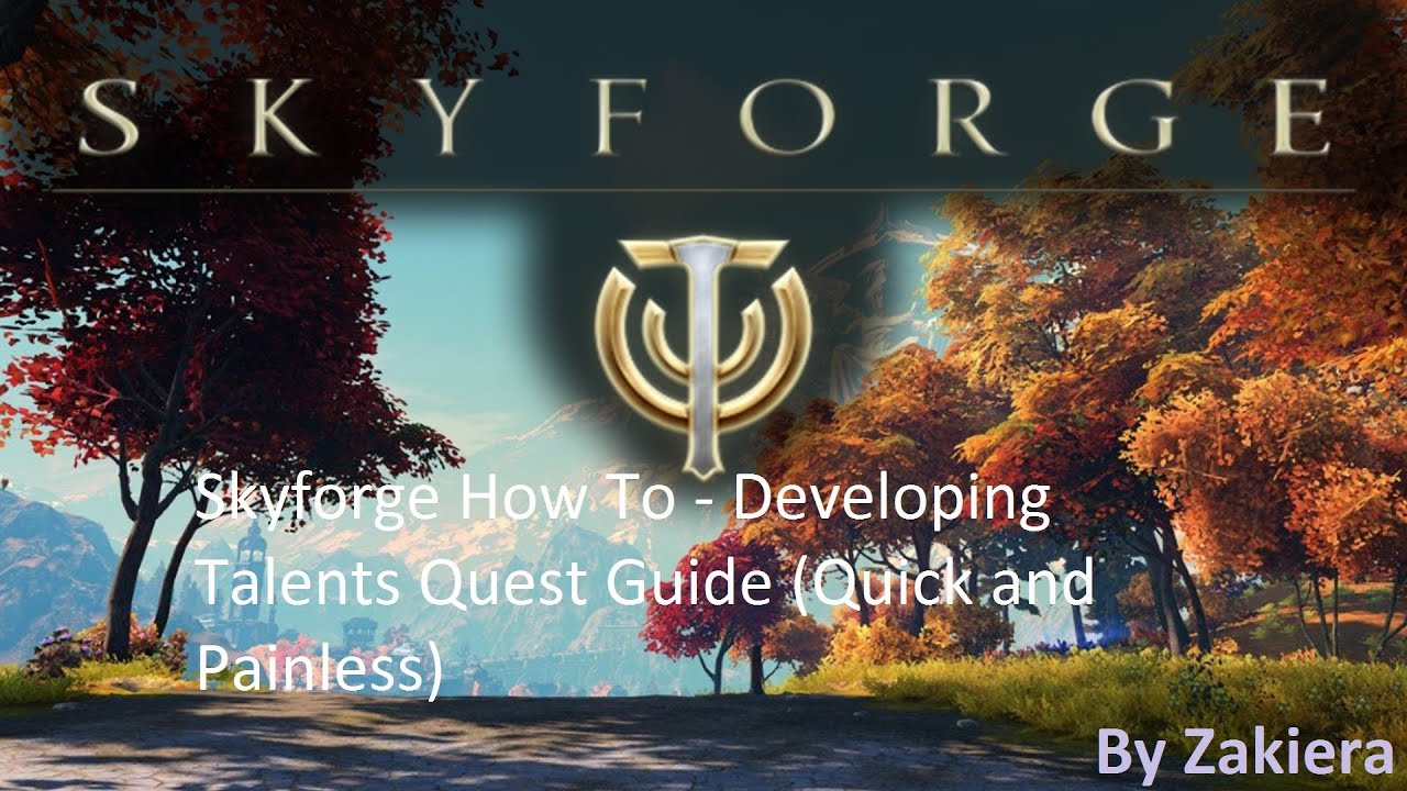 Skyforge How To - Developing Talents Quest Guide (Quick and Painless ...