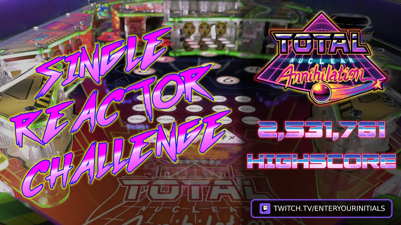 Spooky Pinball's Total Nuclear Annihilation - Single Reactor Challenge ...