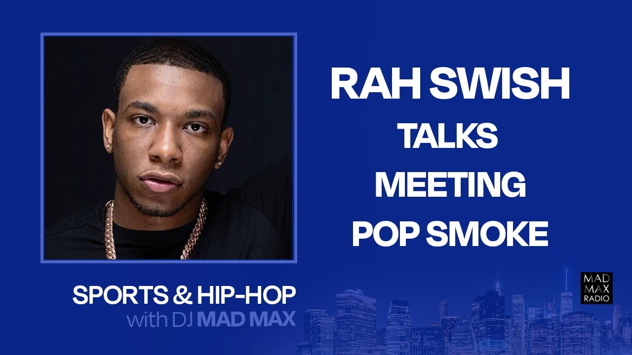 Rah Swish talks WOO Forever, drill rap & meeting Pop Smoke on "Sports ...