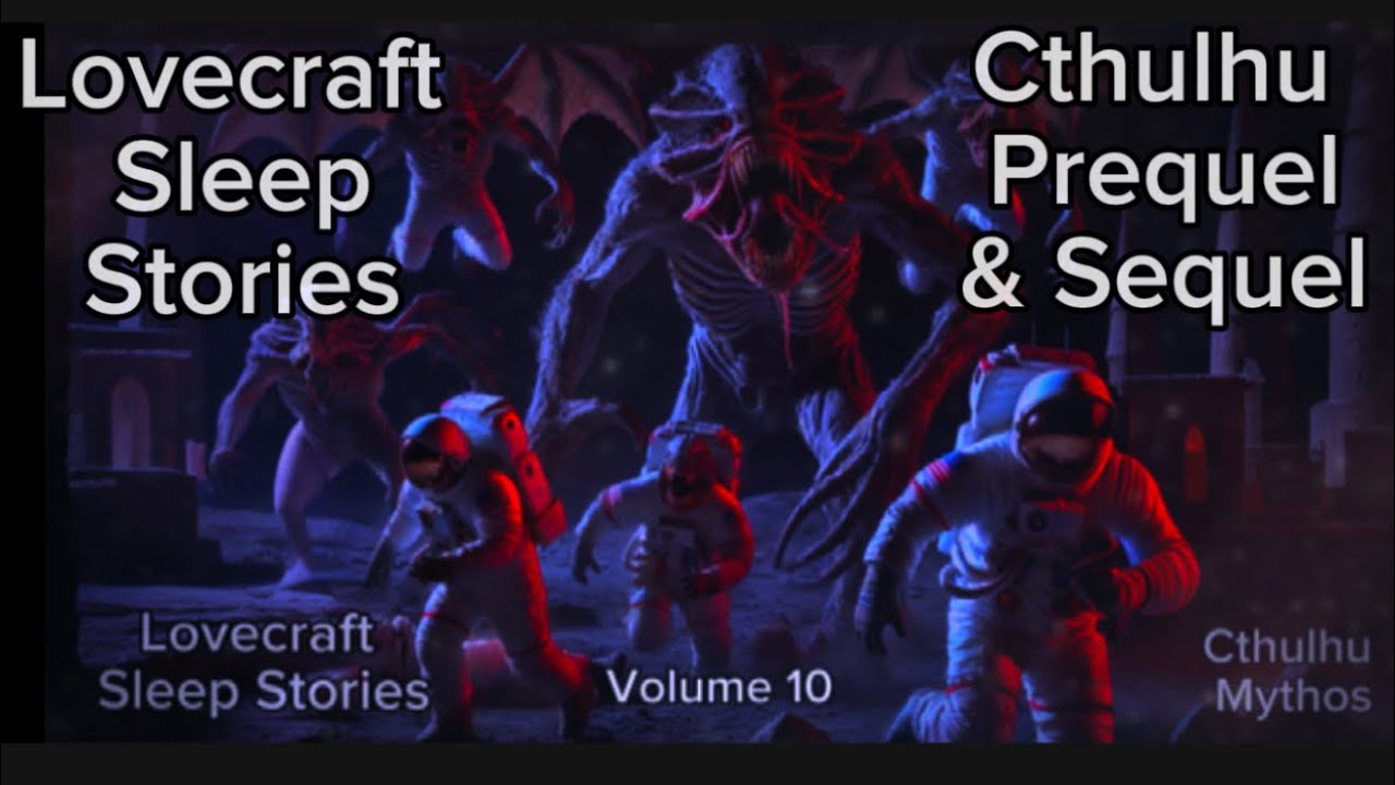 Lovecraft Sleep Stories | Cthulhu Prequel & Sequel | Witch House ...