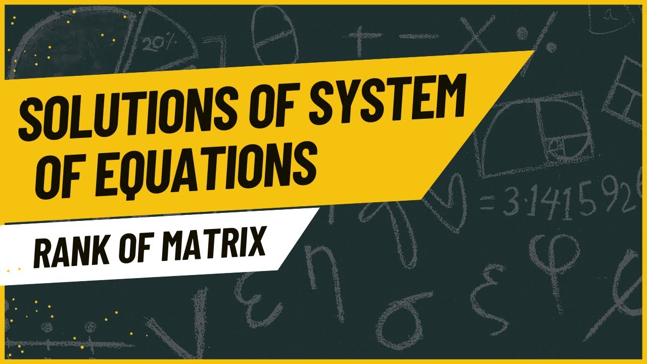 Rank of a Matrix || Solutions to System of Equations - YouTube