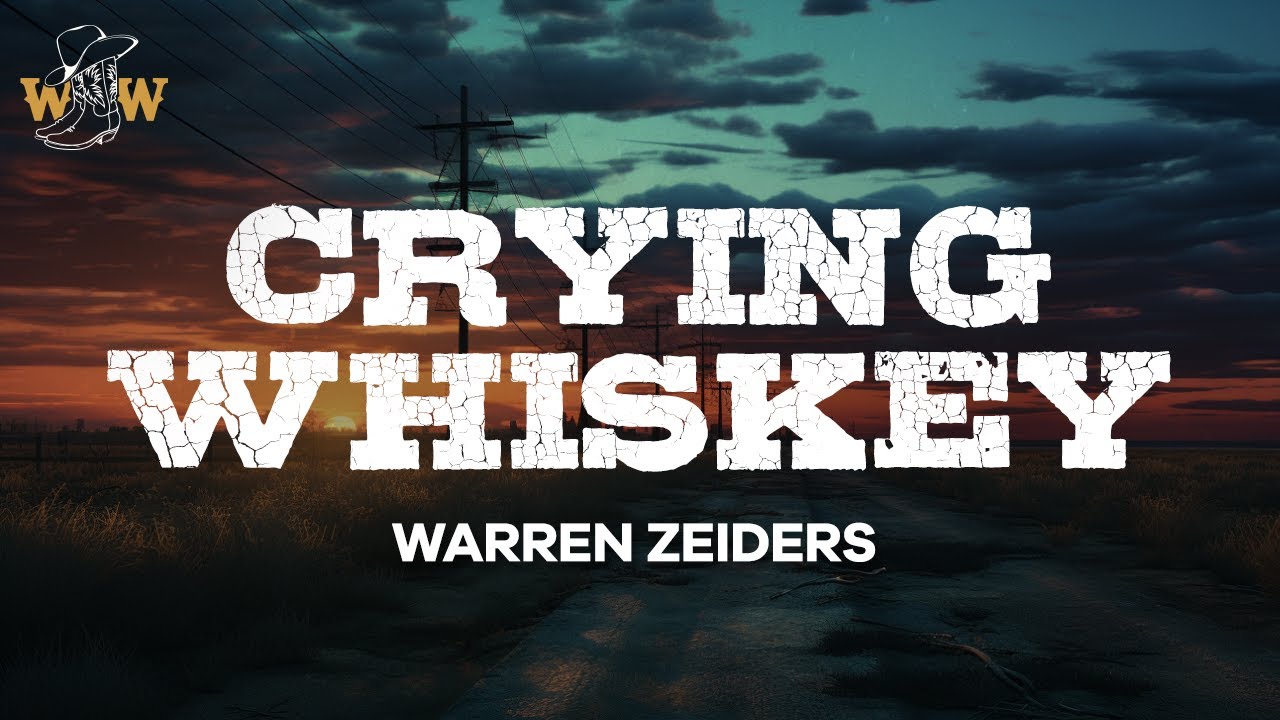 Warren Zeiders - Crying Whiskey (Lyrics) - YouTube
