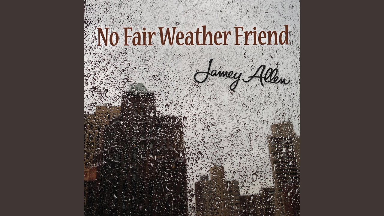 No Fair Weather Friend - YouTube