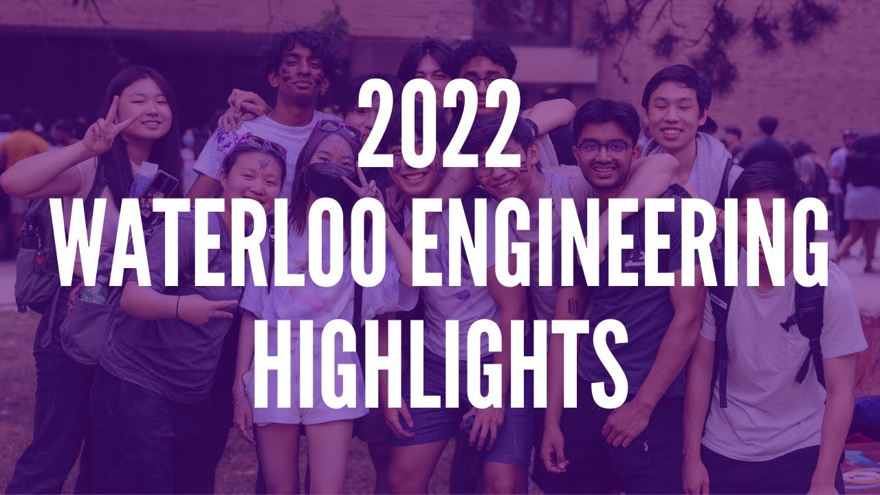 2022 Waterloo Engineering Highlights - YouTube