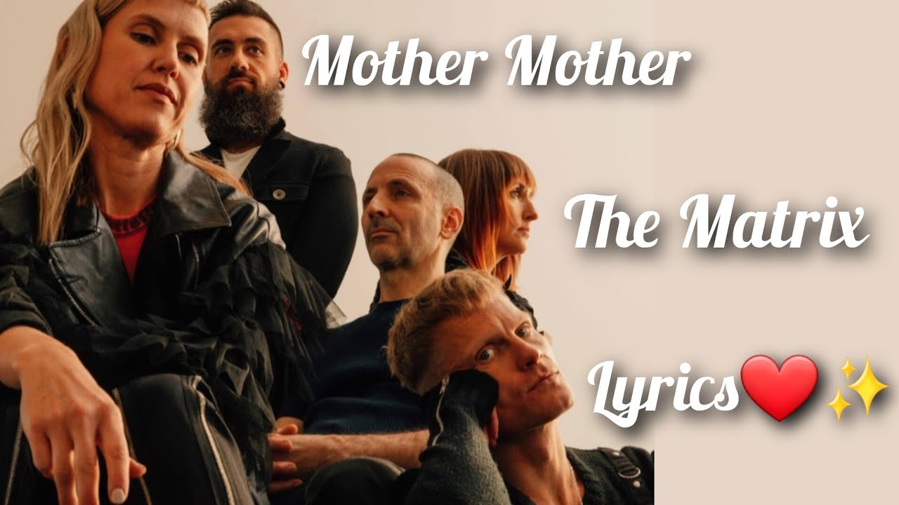 Mother Mother The Matrix Lyrics - YouTube
