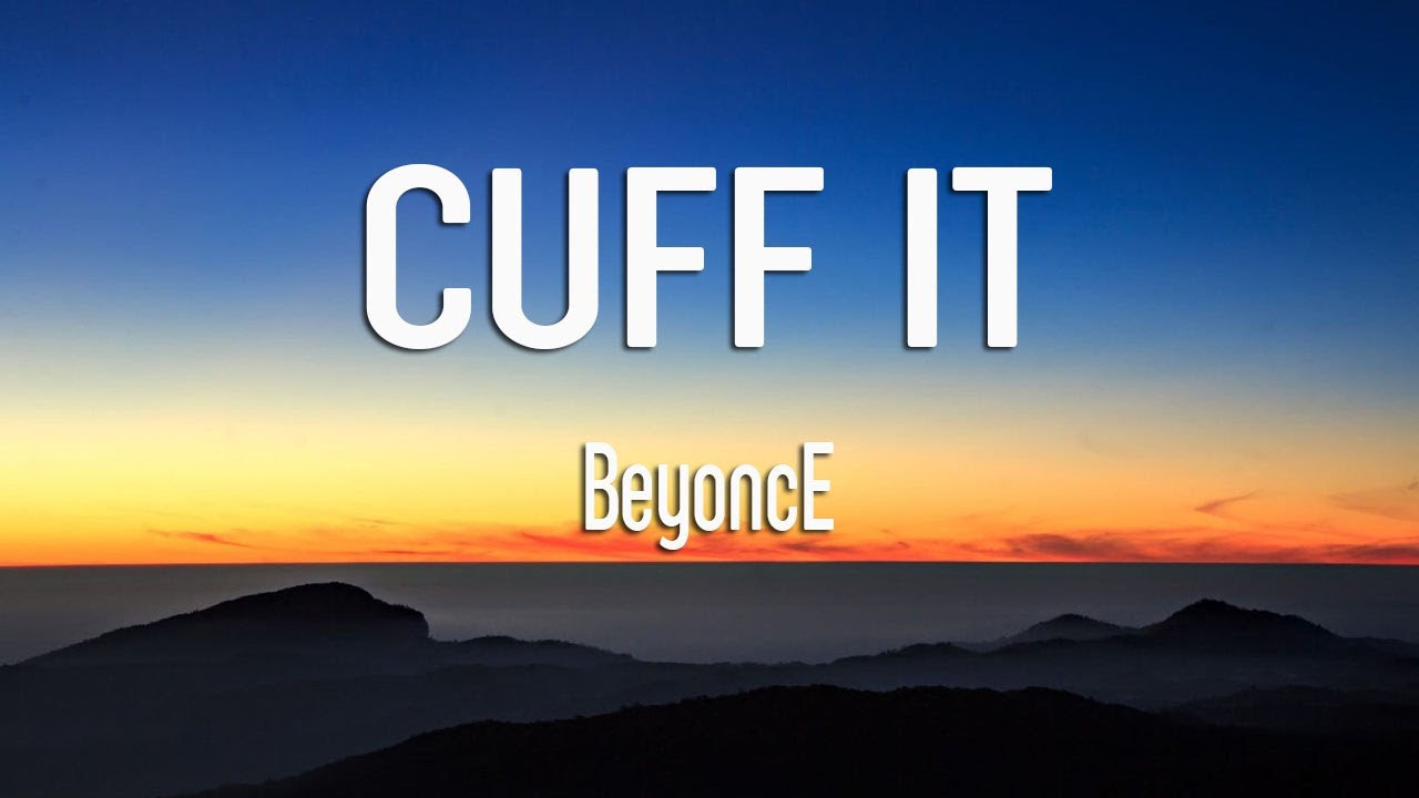 Beyoncé - CUFF IT (Lyrics) - YouTube