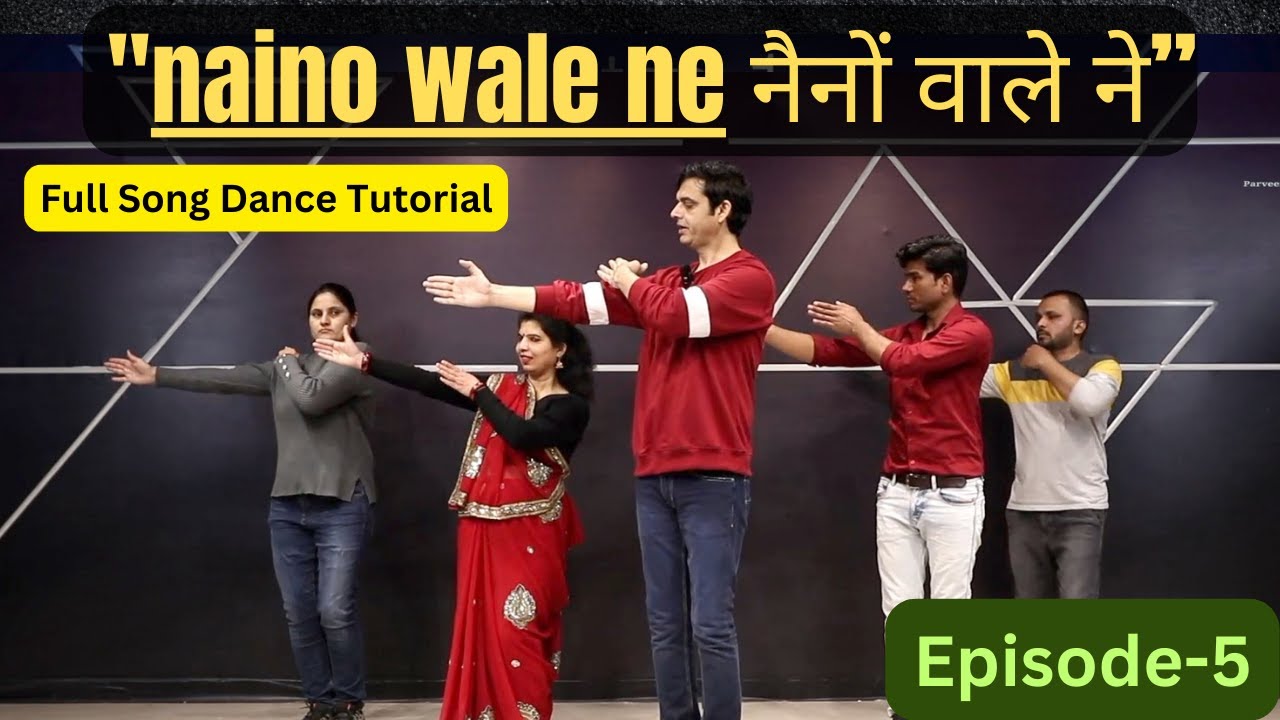 naino wale ne Full dance class Part-5 | naino wale ne dance performance ...