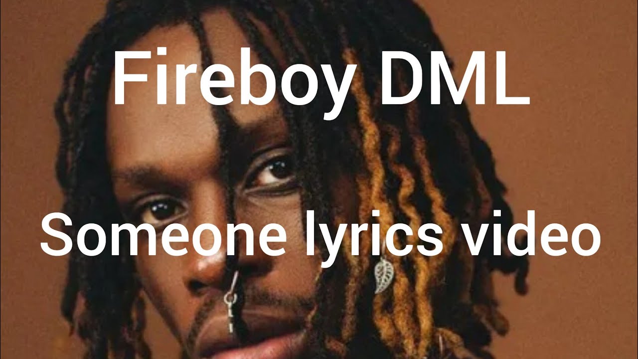 Fireboy DML - Someone (lyrics video) - YouTube