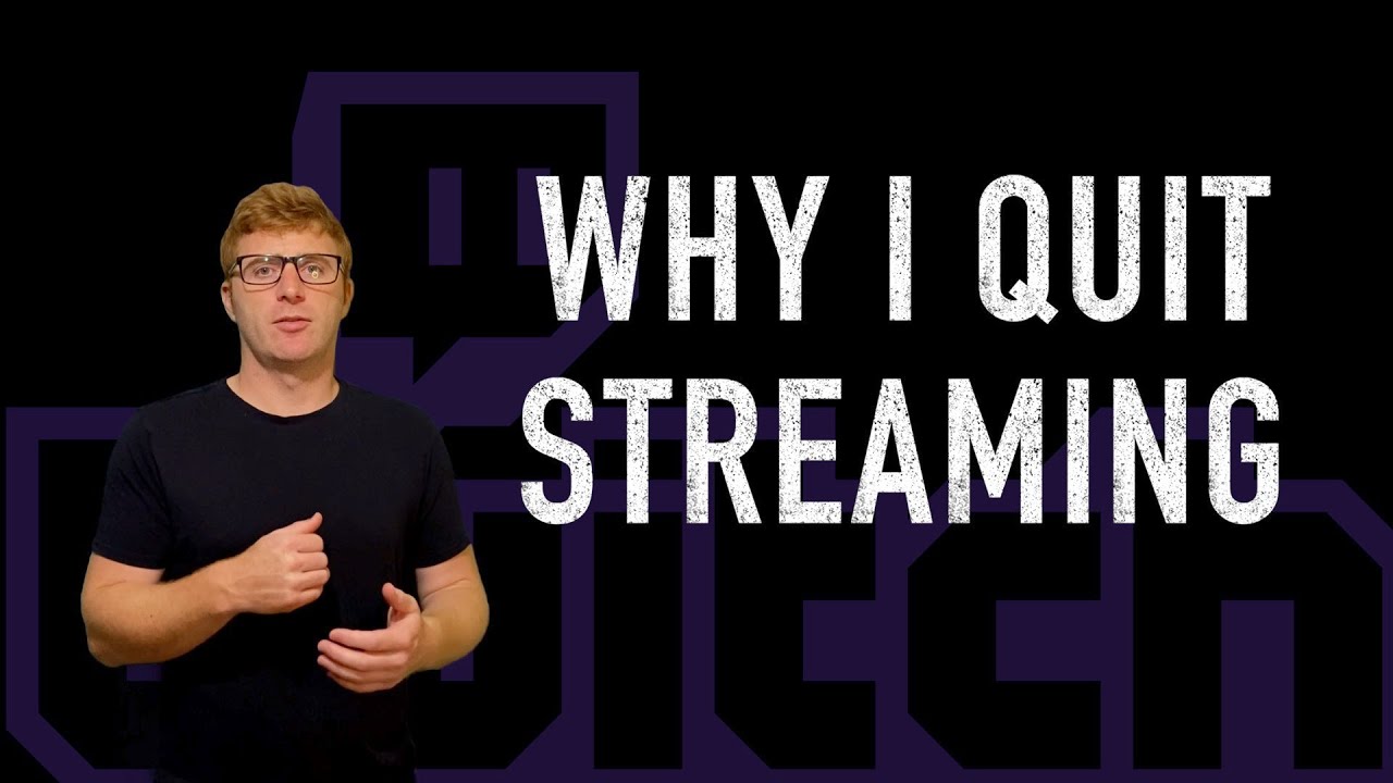 Why I Quit Streaming! After 2 years I've decided to stop streaming ...
