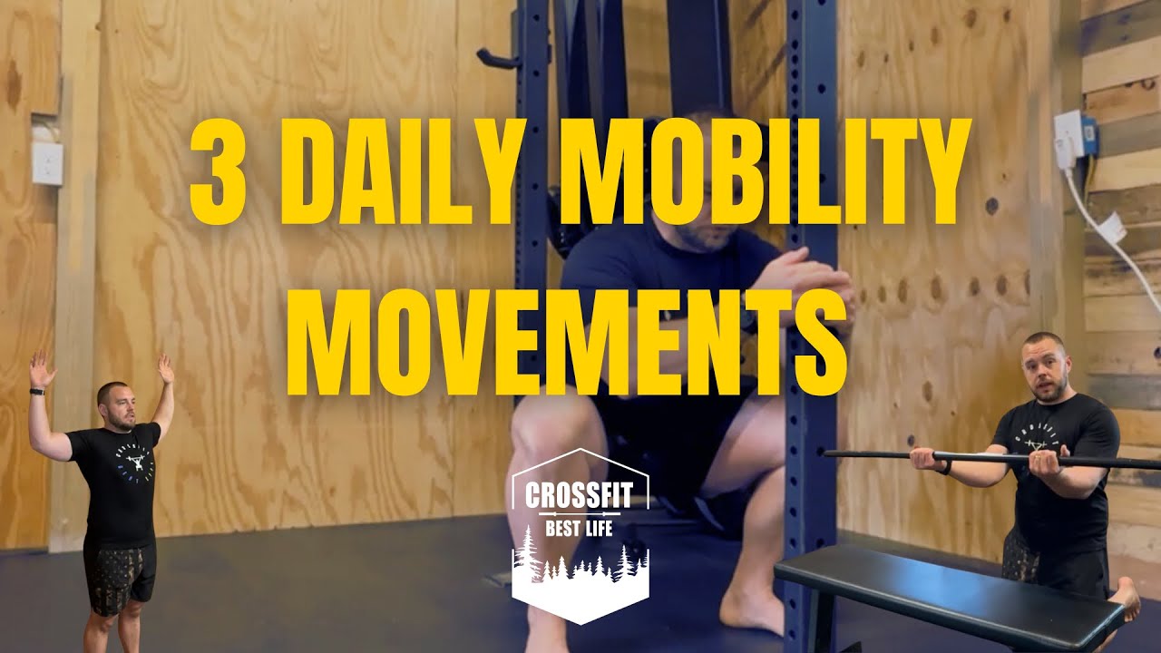 Perform these three movements daily to move well in your next CrossFit ...