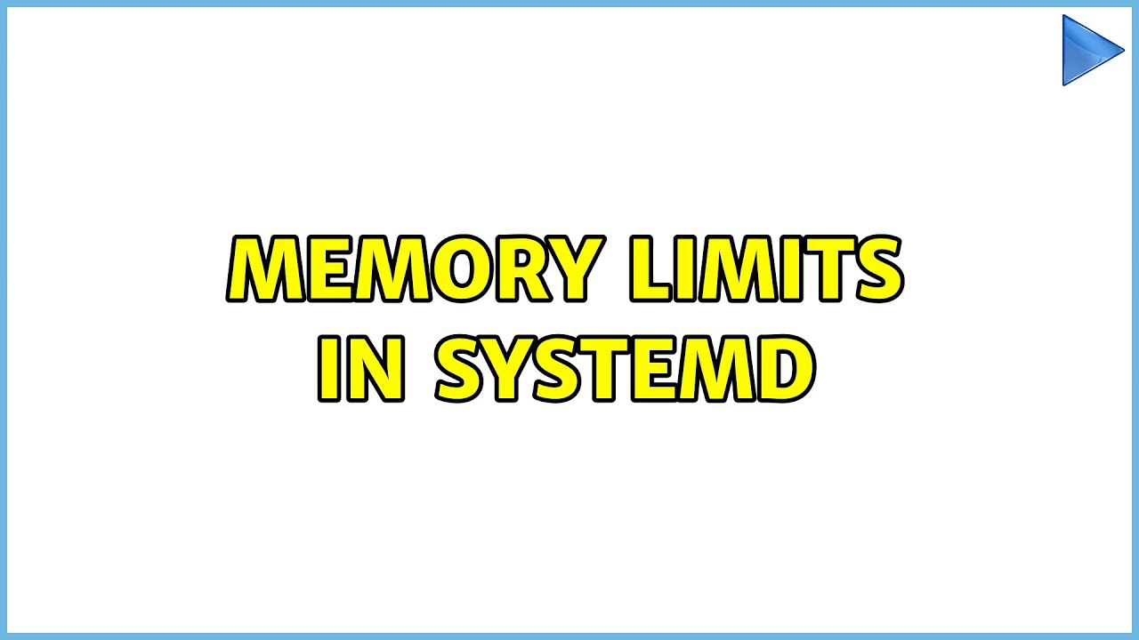 Memory Limits In Systemd Youtube