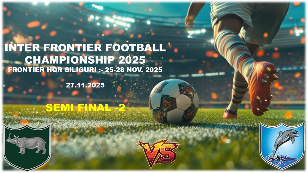 INTER FRONTIER FOOTBALL CHAMPIONSHIP @ SEMI FINAL- 2 # FTR GUWAHTI vs ...