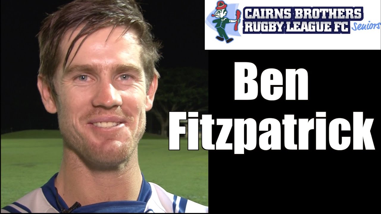 2015 Ben Fitzpatrick ~ Cairns Brothers Rugby League Player Interview ...