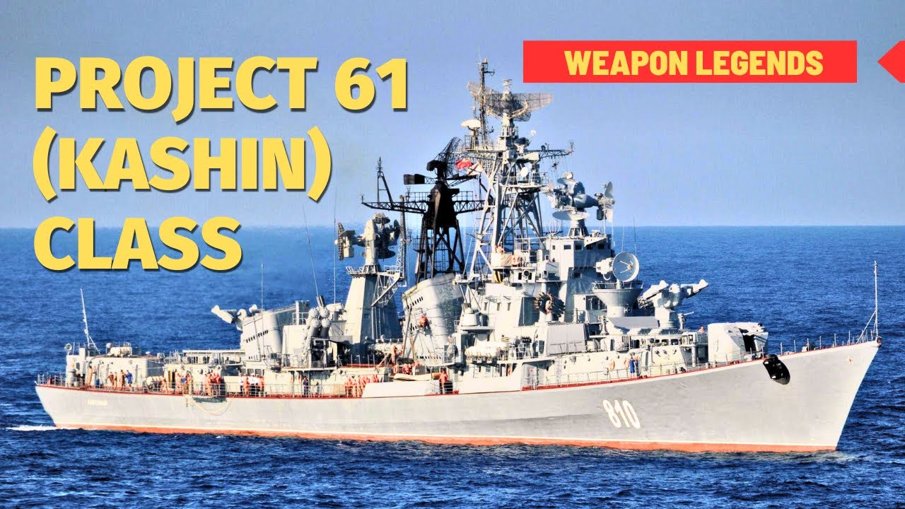 Project 61 (Kashin) class large anti-submarine ship | A milestone in the Soviet warship design ...