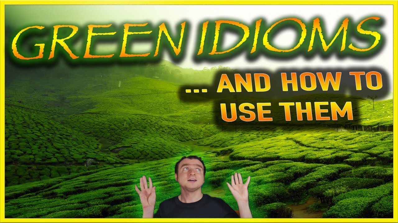 Green Idioms English Language Idioms YouTube green-idioms-english-language-idioms-youtube