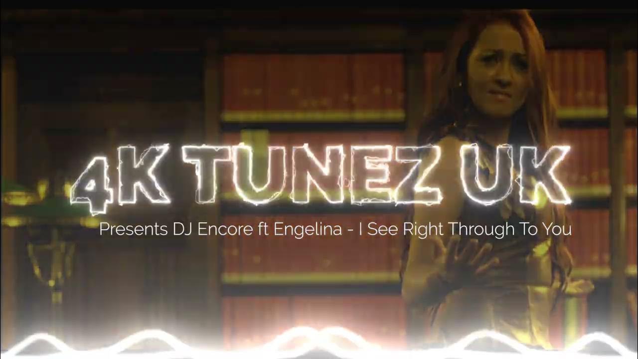 DJ Encore ft Engelina - I See Right Through To You (2001) (4K Tunez UK) - YouTube