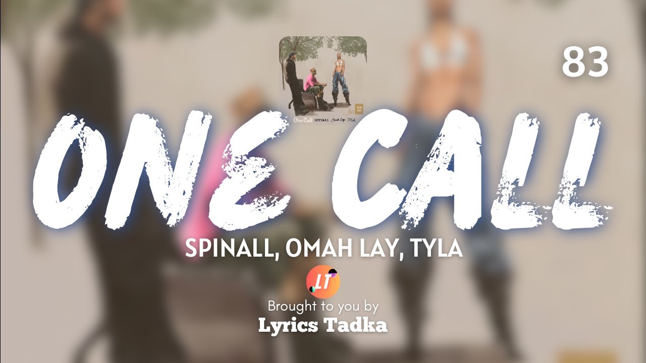 SPINALL, Omah Lay, Tyla - One Call (Lyrics) - YouTube