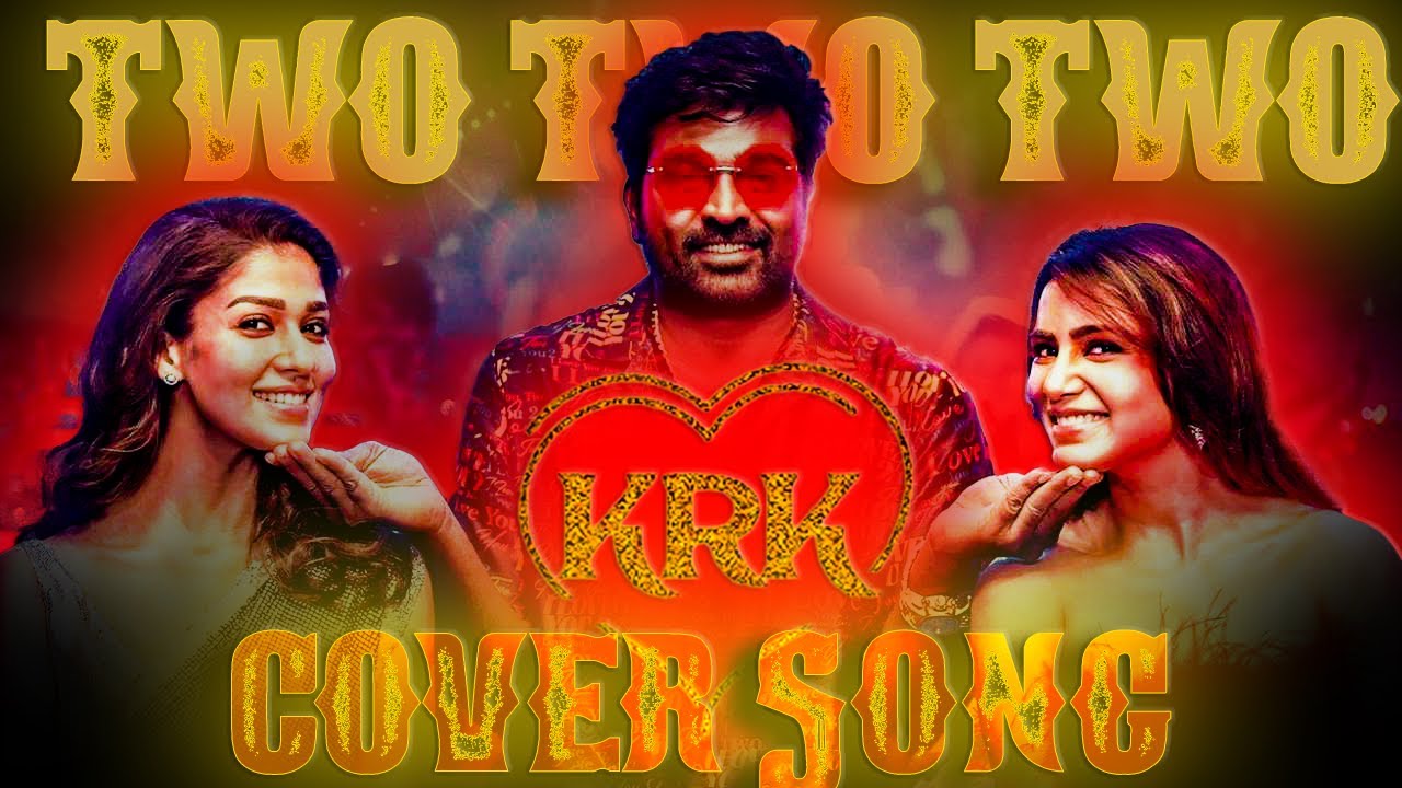 Two Two Two - Song Cover | Kaathuvaakula Rendu Kaadhal | Vijay ...