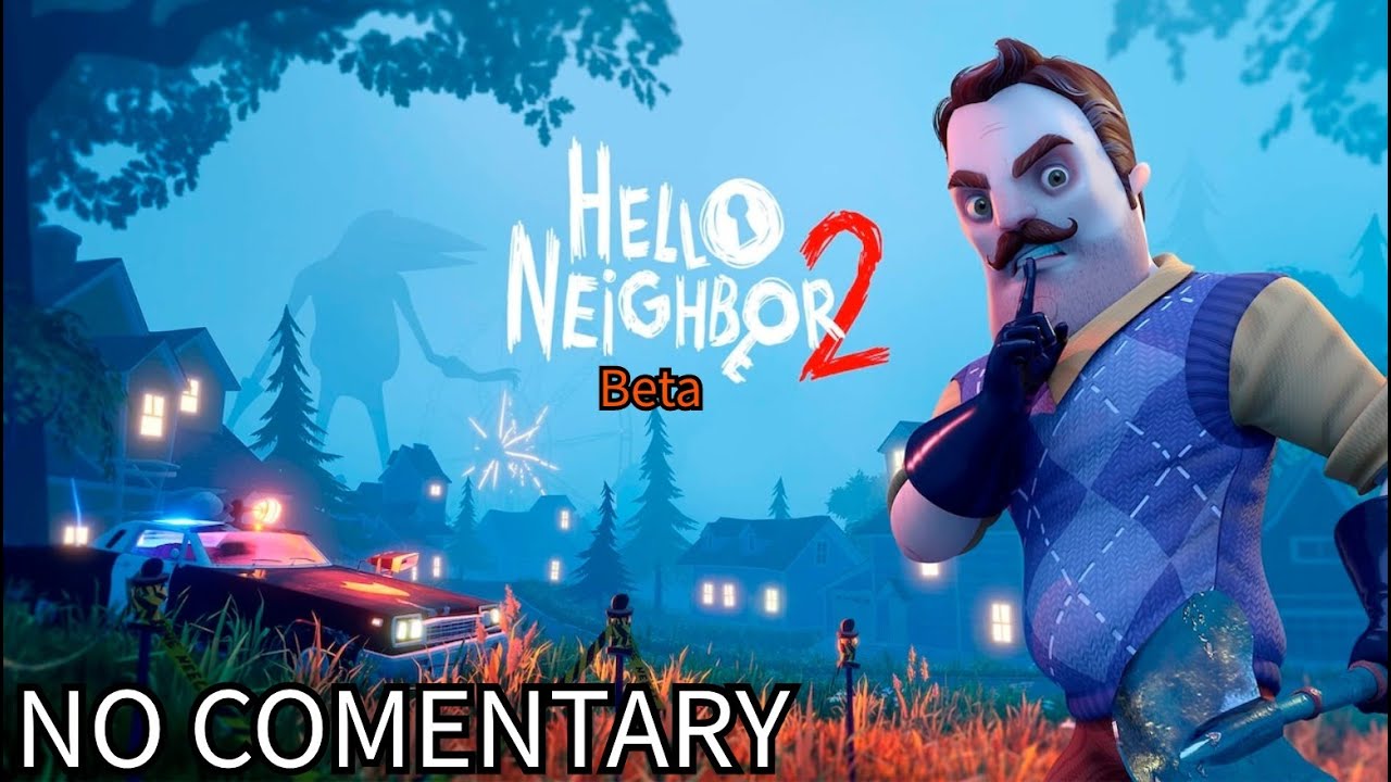 Hello Neighbor 2 beta (No Cometary) - YouTube